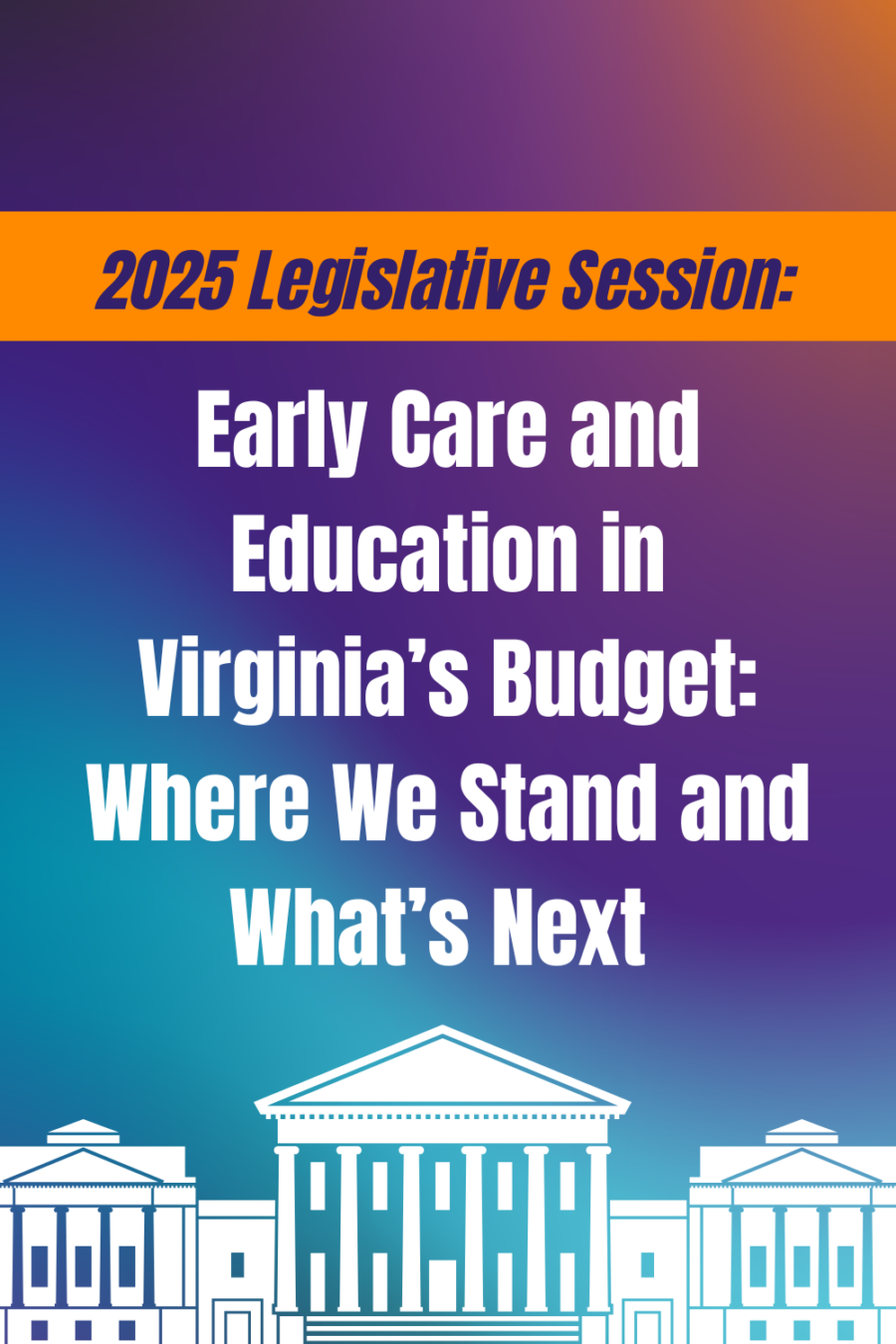 Early Care and Education in Virginia’s Budget: Where We Stand and What ...